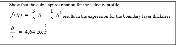 SOLVED: Show that the cubic approximation for the velocity profile 3 1 f(n) results in the ...