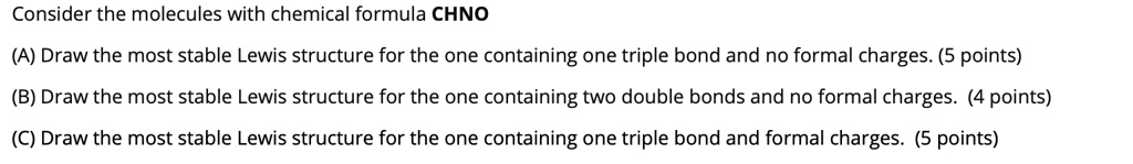 SOLVED: Consider the molecules with the chemical formula CHNO. (A) Draw ...