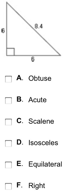 SOLVED: 'Classify the following triangle. Check all that apply. 8.4 A ...