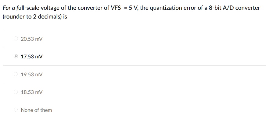 SOLVED: The selected answer is incorrect. For a full-scale voltage of the converter of VFs = 5 V ...