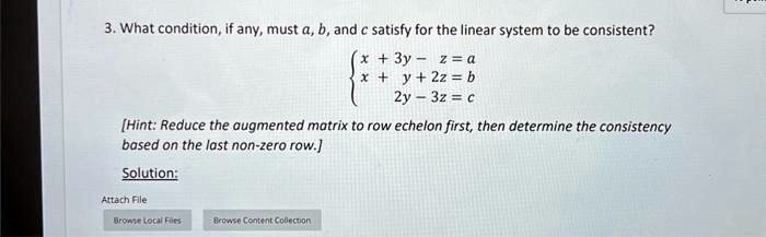 3. What condition, if any, must a, b, and c satisfy for the linear system to be consistent? x ...