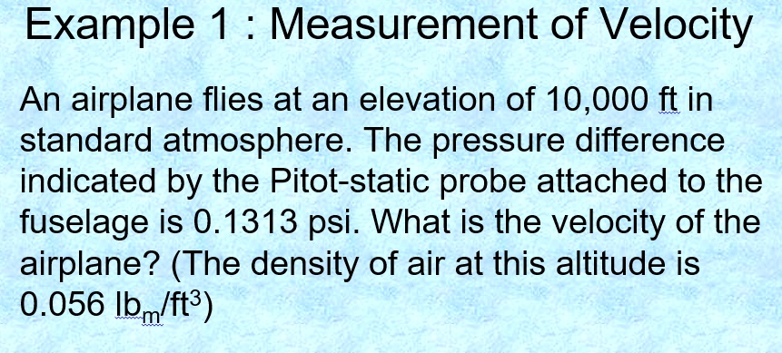 Example 1: Measurement of Velocity An airplane flies at an...