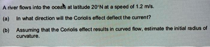 SOLVED: A river flows into the ocean at latitude 20Â°N at a speed of 1. ...