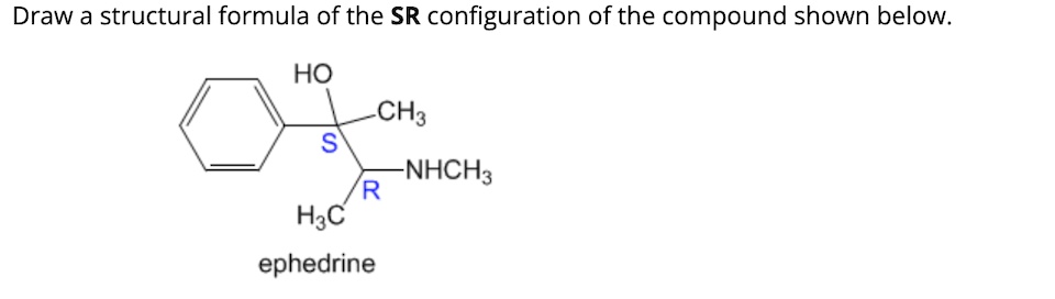 SOLVED: Draw a structural formula of the SR configuration of the ...
