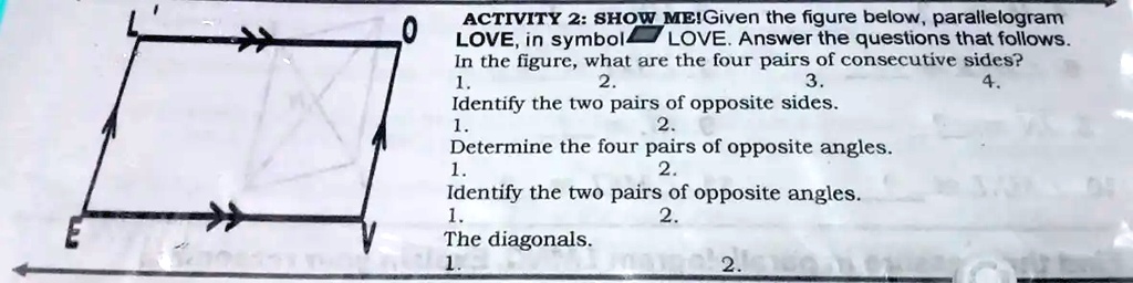 SOLVED: ACTIVITY 2: SHOW ME Given the figure below, parallelogram LOVE ...