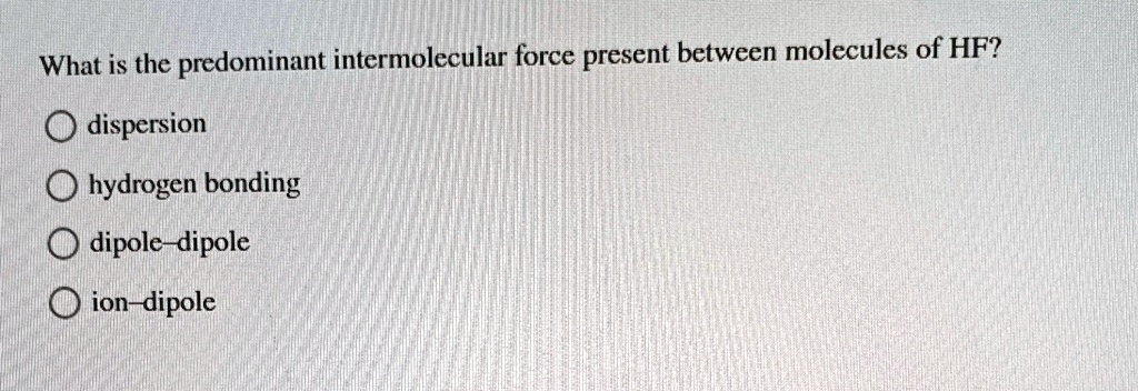 what is the predominant intermolecular force present between molecules ...