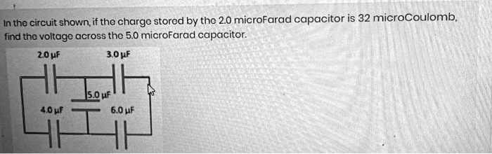 SOLVED: In the circuit shown, if the charge stored by the 2.0 ...