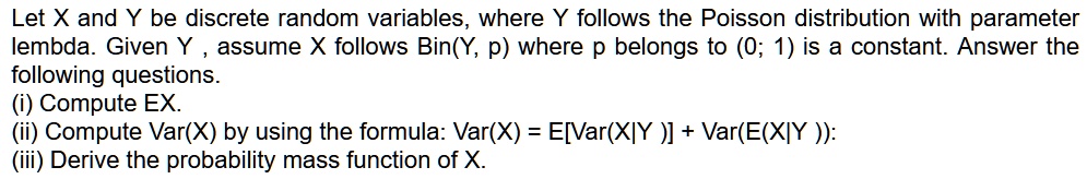 let x and y be discrete random variables where y follows the poisson ...