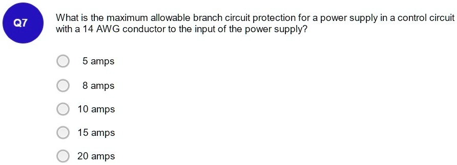 Q7 What Is The Maximum Allowable Branch Circuit Protection For A Power