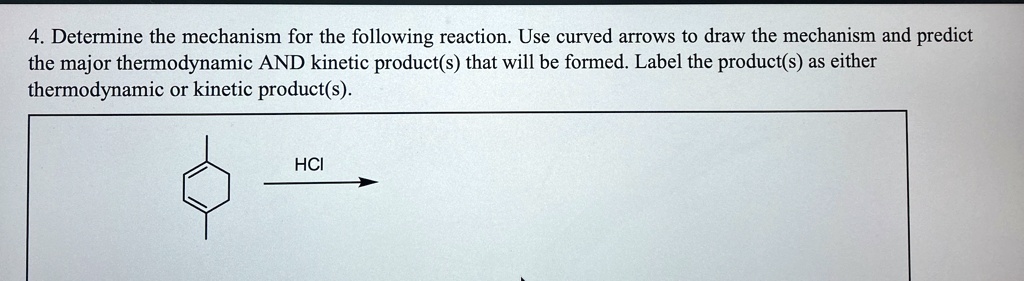4. Determine the mechanism for the following reaction. Use curved arrows to draw the mechanism ...