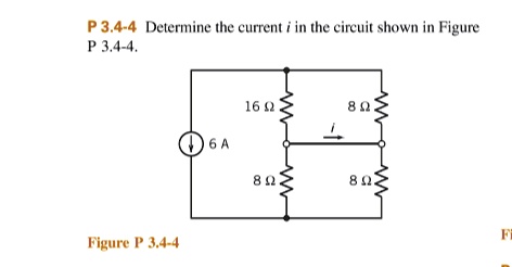 SOLVED: P 3.4-4 Determine the current i in the circuit shown in Figure P 3.4-4. Figure P 3.4-4