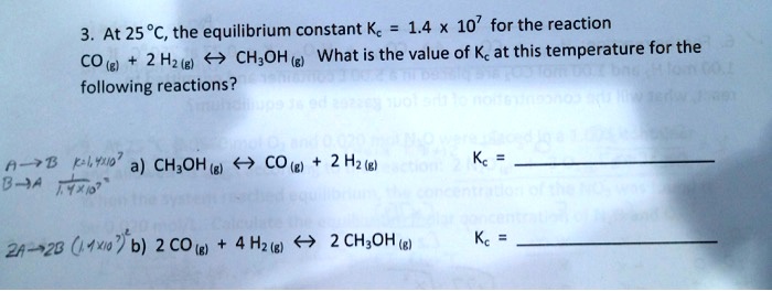 Solved At 25°c The Equilibrium Constant K 1 44 X 10 7 For The