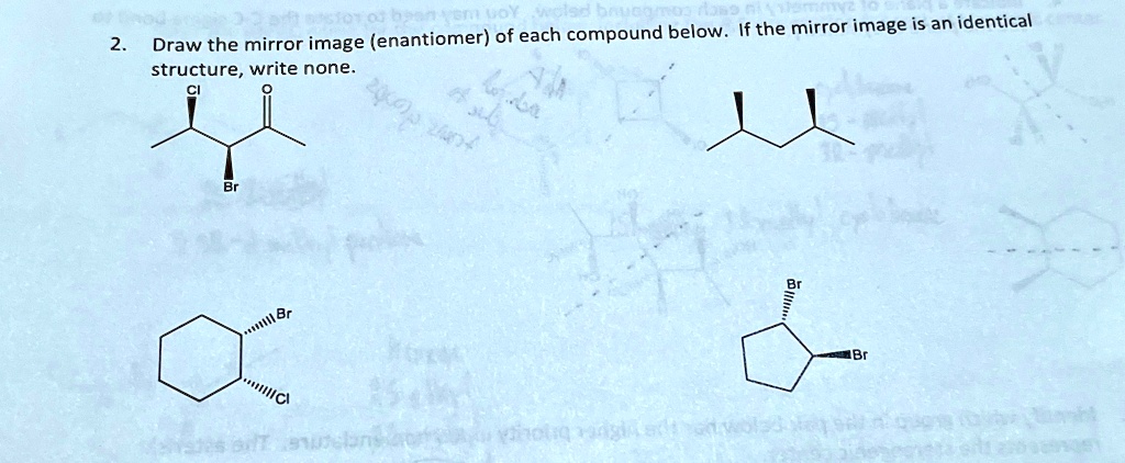 draw the mirror image enantiomer of each compound below if the mirror ...
