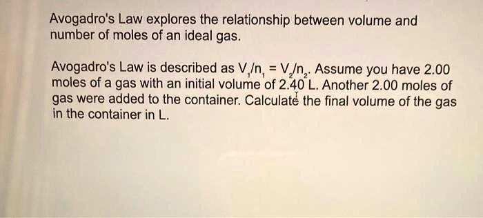 SOLVED: Avogadro's Law explores the relationship between volume and number of moles of an ideal ...