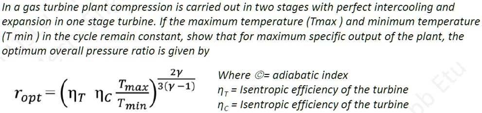 SOLVED: In a gas turbine plant compression is carried out in two stages ...