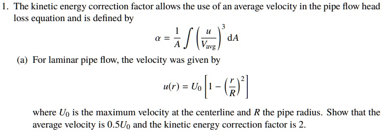 1. The kinetic energy correction factor allows the use of an average ...