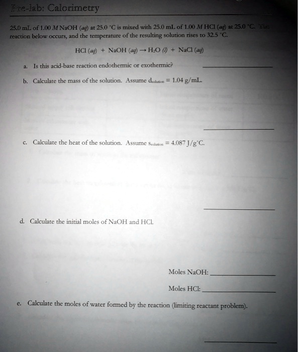 SOLVED: Pae-lab: Calorimetry 25.0 mL of 1.00 MNaOH (aq) at 25.0 'C is mixed with 25.0 mLof 1.00 ...