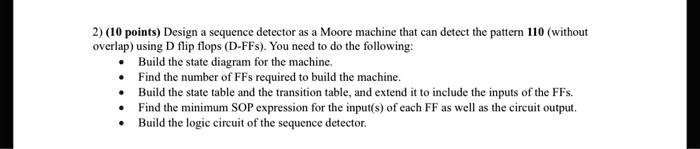 SOLVED: 2) (10 points) Design a sequence detector as a Moore machine ...