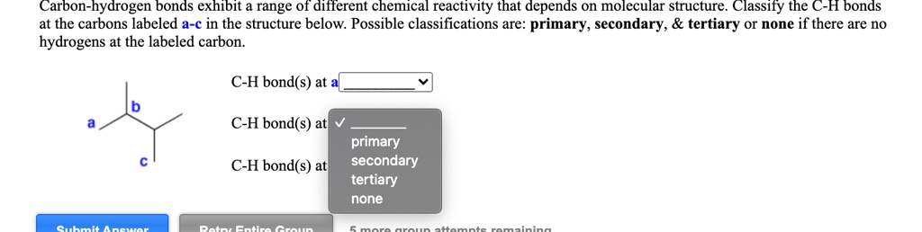 SOLVED: Carbon-hydrogen bonds exhibit a range of different chemical reactivity that depends on ...