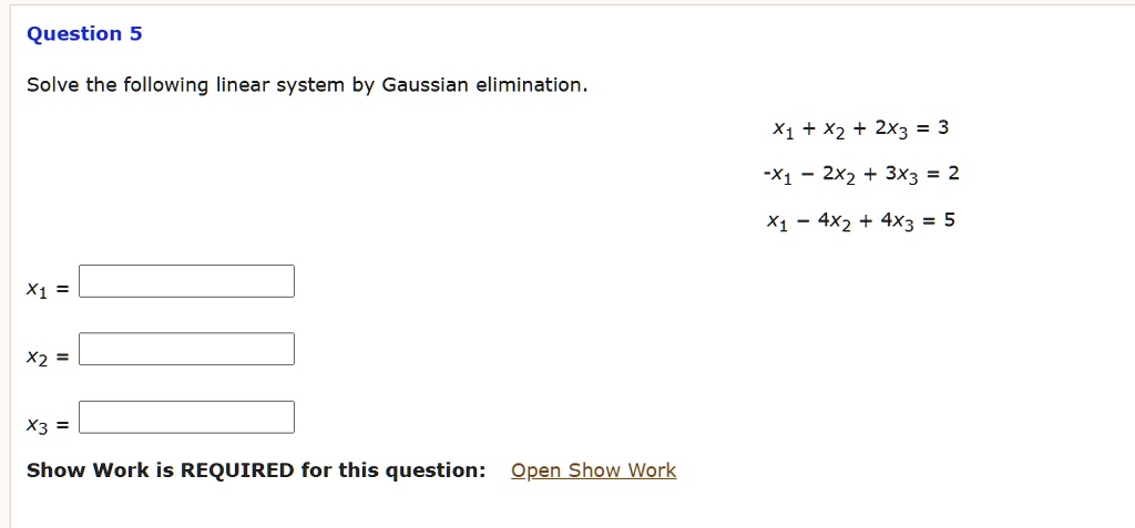 Solve The Following Linear System By Gaussian Elimination X1 X2