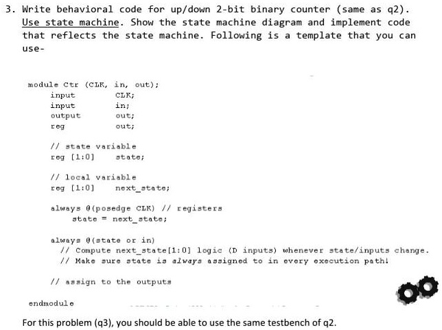 3. Write behavioral code for up/down 2-bit binary counter (same as q2 ...