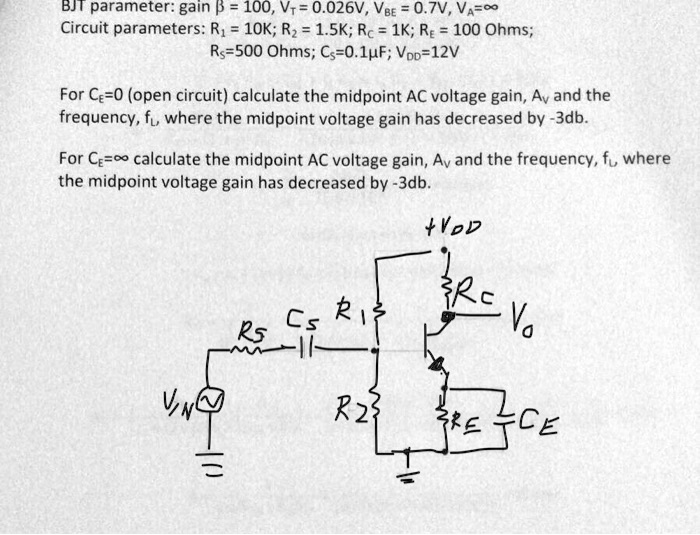 VIDEO solution: BJT parameter gain = 100, V = 0.026V, Vse = 0.7V, VA = Circuit parameters: R ...