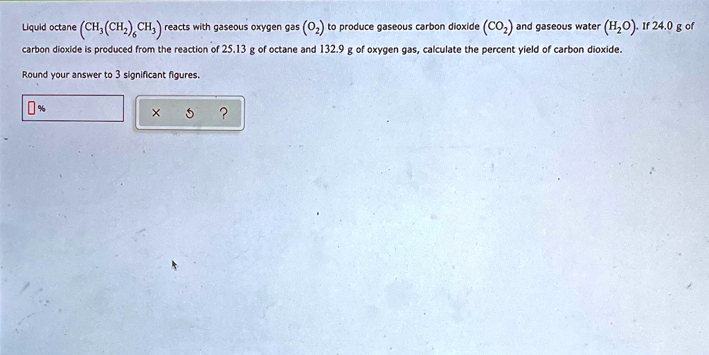 SOLVED: Liquid octane (C8H18) reacts with gaseous oxygen gas (O2) to ...