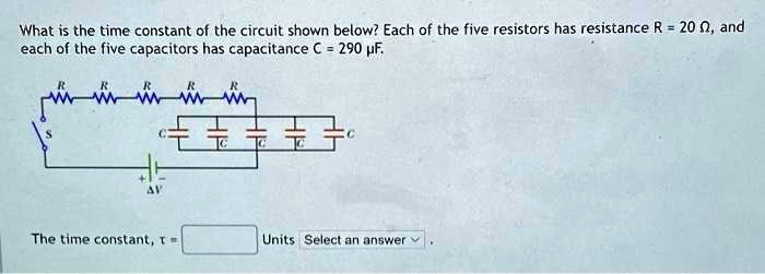 SOLVED: What is the time constant of the circuit shown below? Each of ...