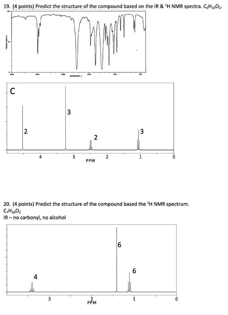 SOLVED: 19. (4 points) Predict the structure of the compound based on the IR 'H NMR spectra ...