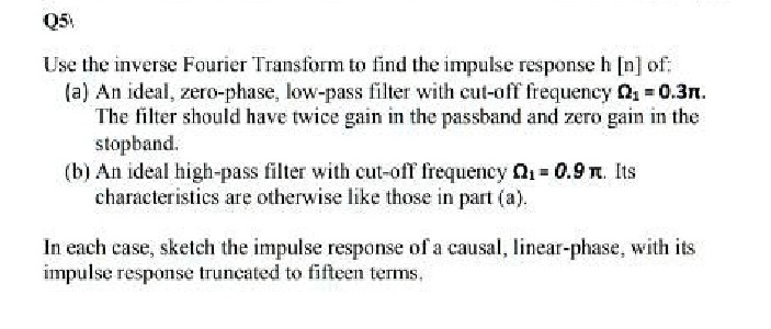 SOLVED: Texts: Signals and Systems Q5 Use the inverse Fourier Transform to find the impulse ...