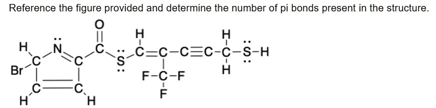 Reference the figure provided and determine the number of pi bonds ...