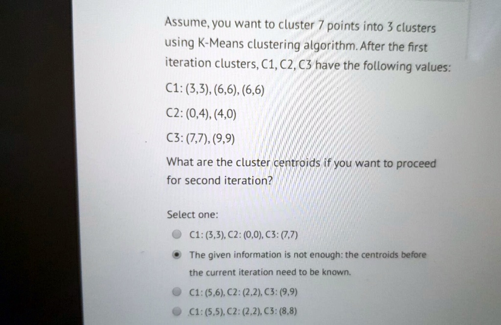 Solved Assume You Want To Cluster 7 Points Into 3 Clusters Using K Means Clustering Algorithm