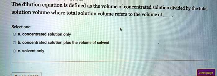 SOLVED: The dilution equation is defined as the volume of the ...