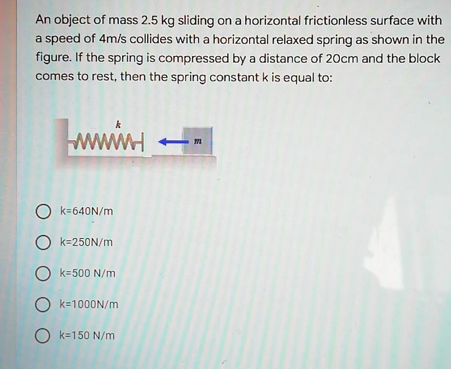 SOLVED: An object of mass 2.5 kg sliding on a horizontal frictionless surface with a speed of 4 ...