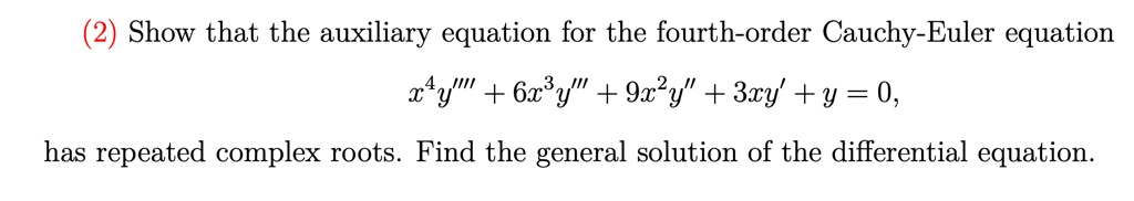 Solved Show That The Auxiliary Equation For The Fourth Order Cauchy