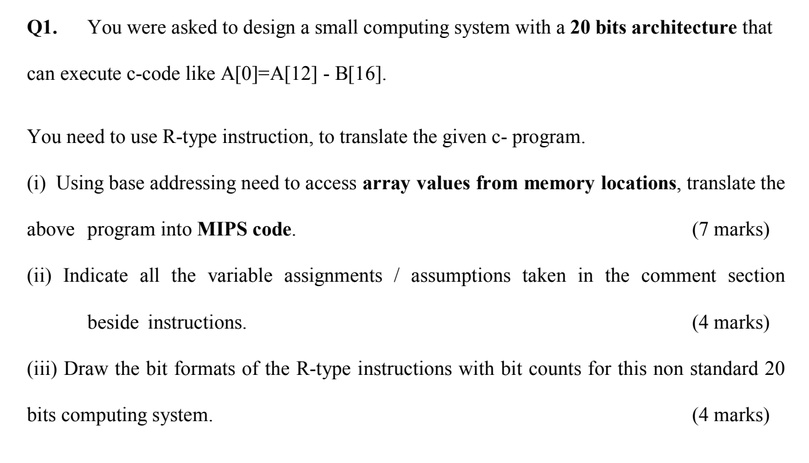 SOLVED: Topic: Computer Architecture Organization Q1. You were asked to design a small computing ...