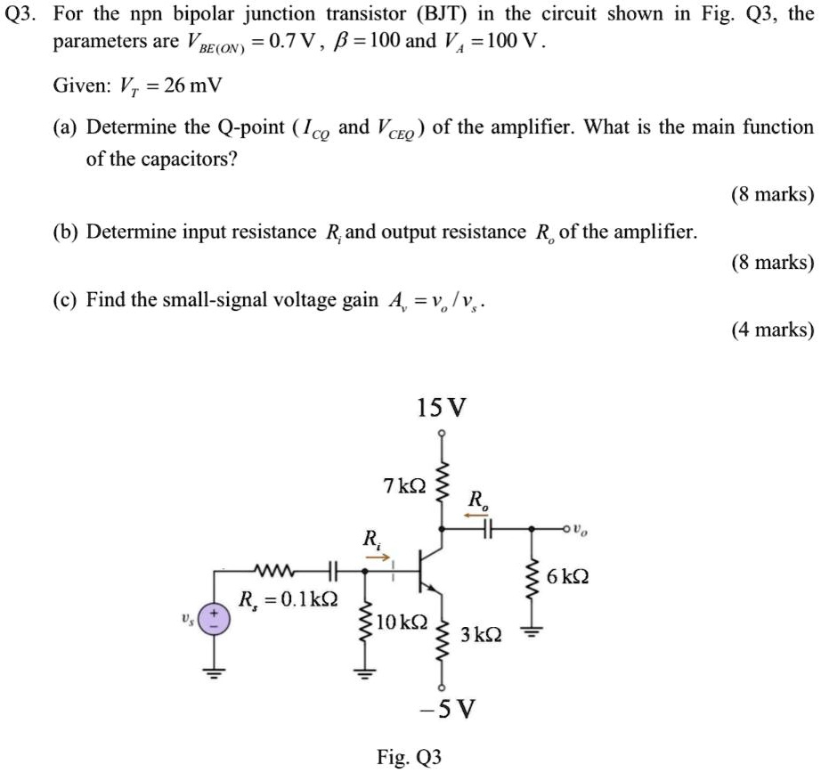 SOLVED: Q3. For the npn bipolar junction transistor BJT in the circuit shown in Fig. Q3, the ...