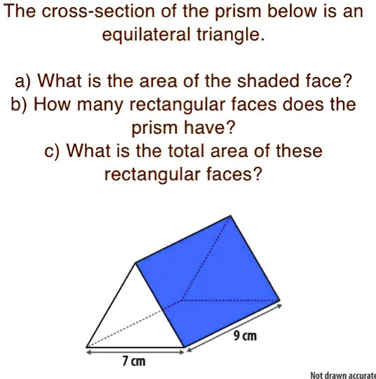 SOLVED: The cross-section of the prism below is an equilateral triangle. a) What is the area of ...