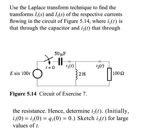 SOLVED: Use the Laplace transform technique to find the transforms I(s) and Ix(s) of the ...