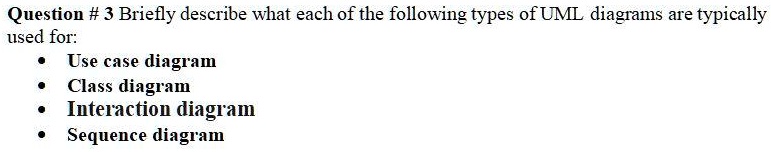 Question # 3 Briefly describe what each of the following types of UML ...