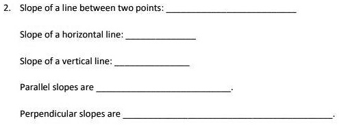 SOLVED: Slope of a line between two points Slope of horizontal linez ...