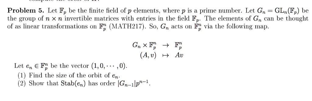 Problem 5. Let 𝔽p be the finite field of p elements, where p is a prime number. Let Gn = GLn(𝔽p ...