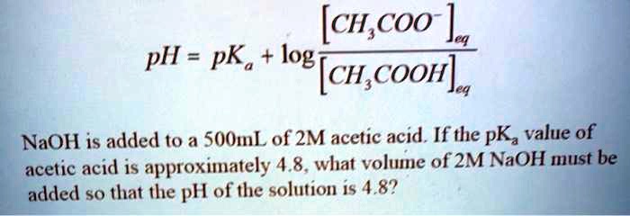 cncoo phi pka ogs chcoon naoh is added to a s00ml of 2m acetic acid if ...