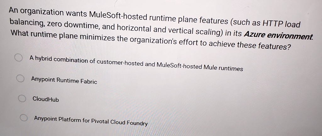 an organization wants mulesoft hosted runtime plane features such as ...