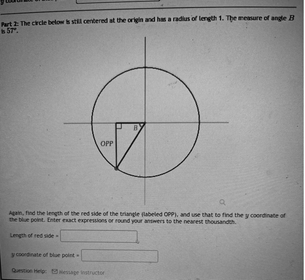 Part 2: The circle below is still centered at the origin and has a radius of length 1. The ...