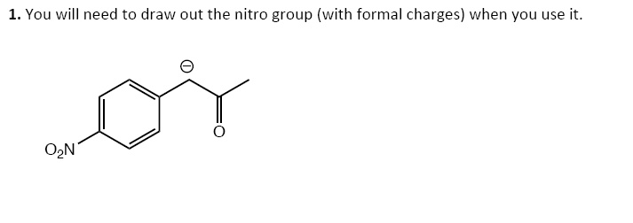 1 you will need to draw out the nitro group with formal charges when ...