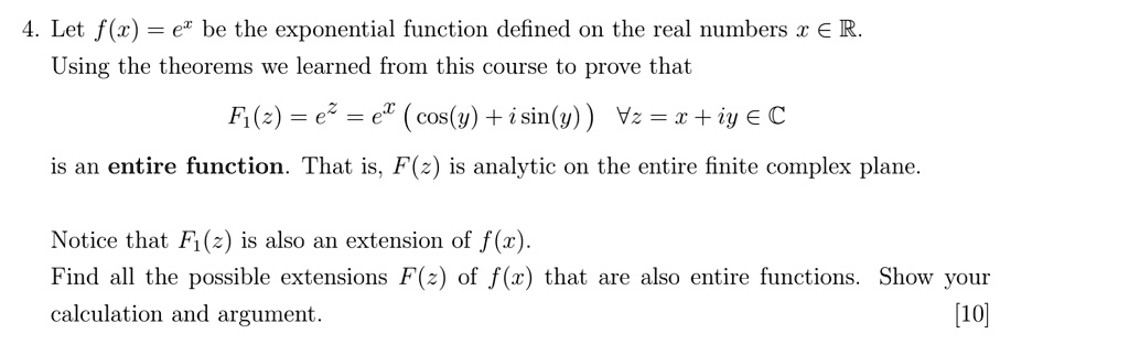 SOLVED:Let f (z) e" be the exponential function defined on the real numbers â‚¬ â‚¬ R Using the ...