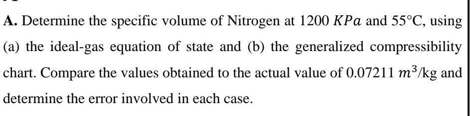 SOLVED: A Determine the specific volume of Nitrogen at 1200 KPa and ...