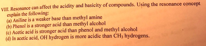 VIII. Resonance can affect the acidity and basicity of compounds. Using ...