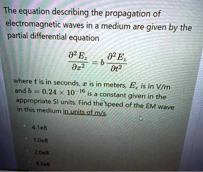 SOLVED: The equation describing the propagation of electromagnetic ...